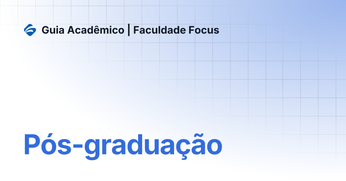 Pós-graduação | Guia Acadêmico | Faculdade Focus